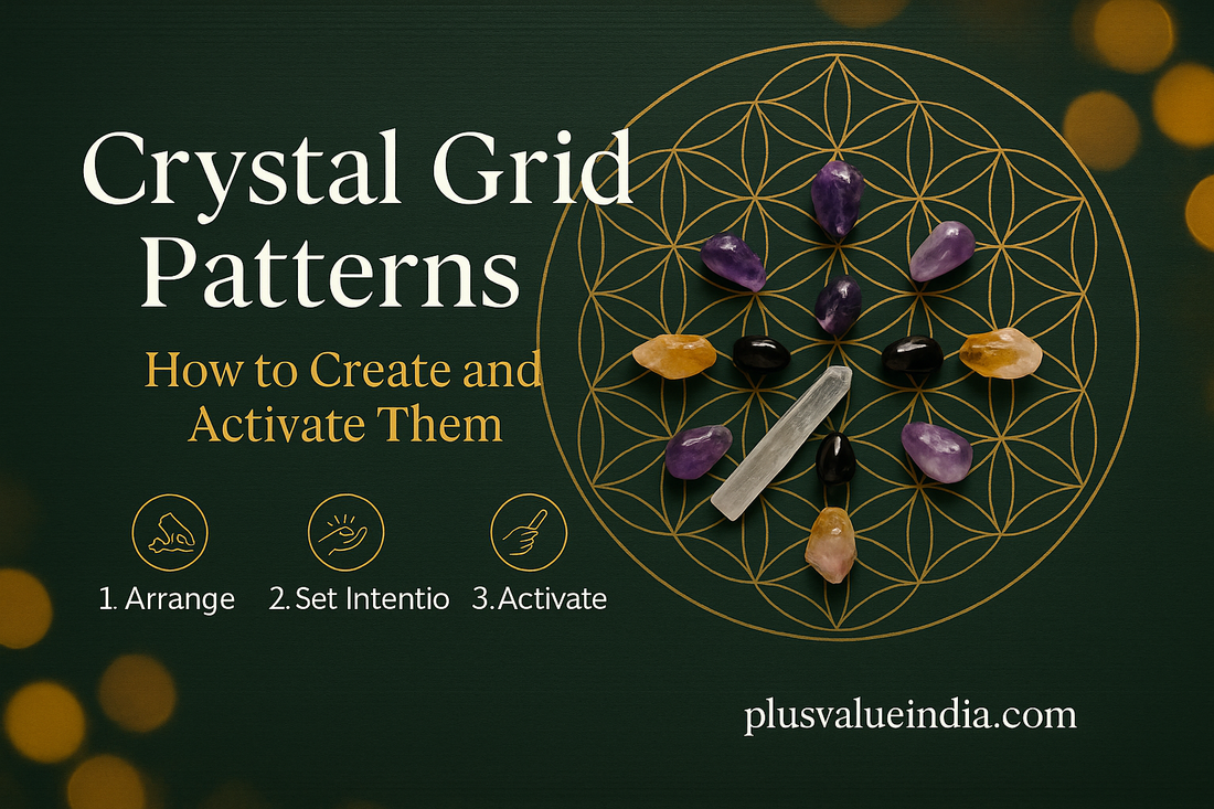 Crystal Grid Patterns: How to Create and Activate Them | PlusValueIndi